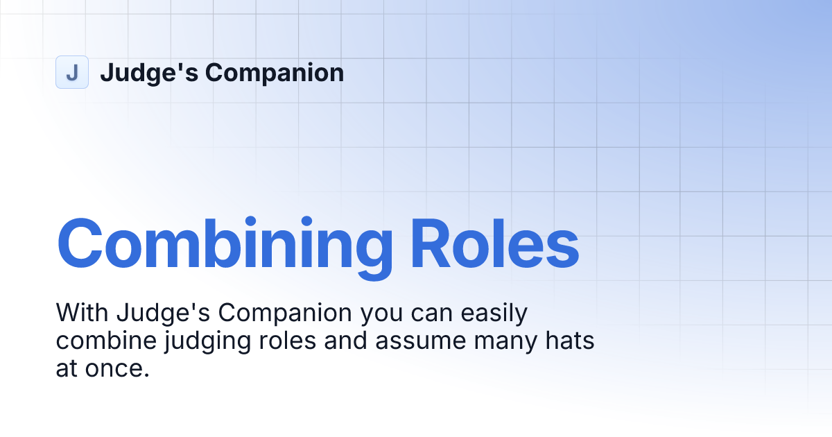 Combining Roles | Judge's Companion